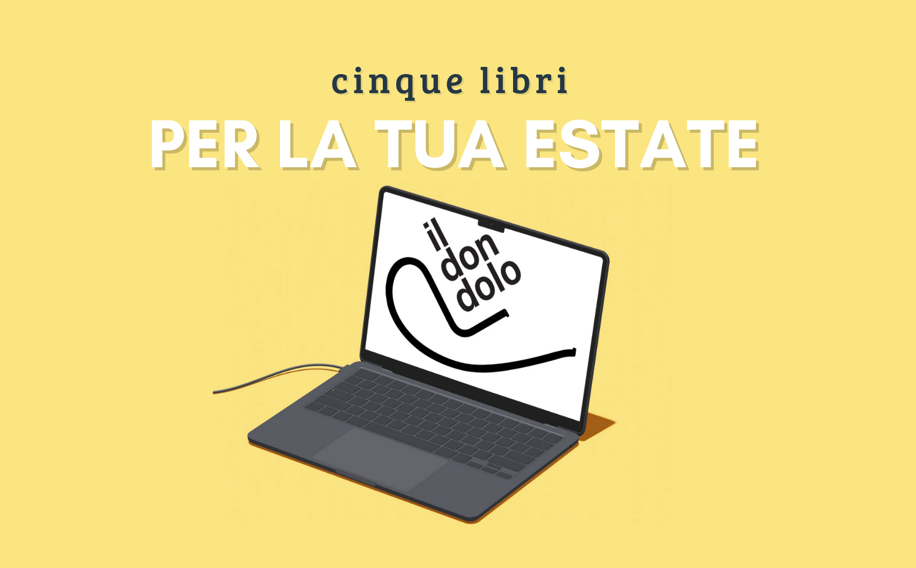 Da "il Dondolo" consigli di lettura per l'estate. I 5 libri da non ...